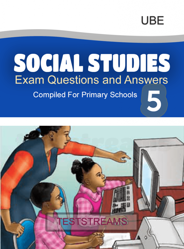 Social Studies Exam Questions And Answers For Primary 5 PDF Download Social Studies Exam Questions And Answers For Primary 5 PDF Download